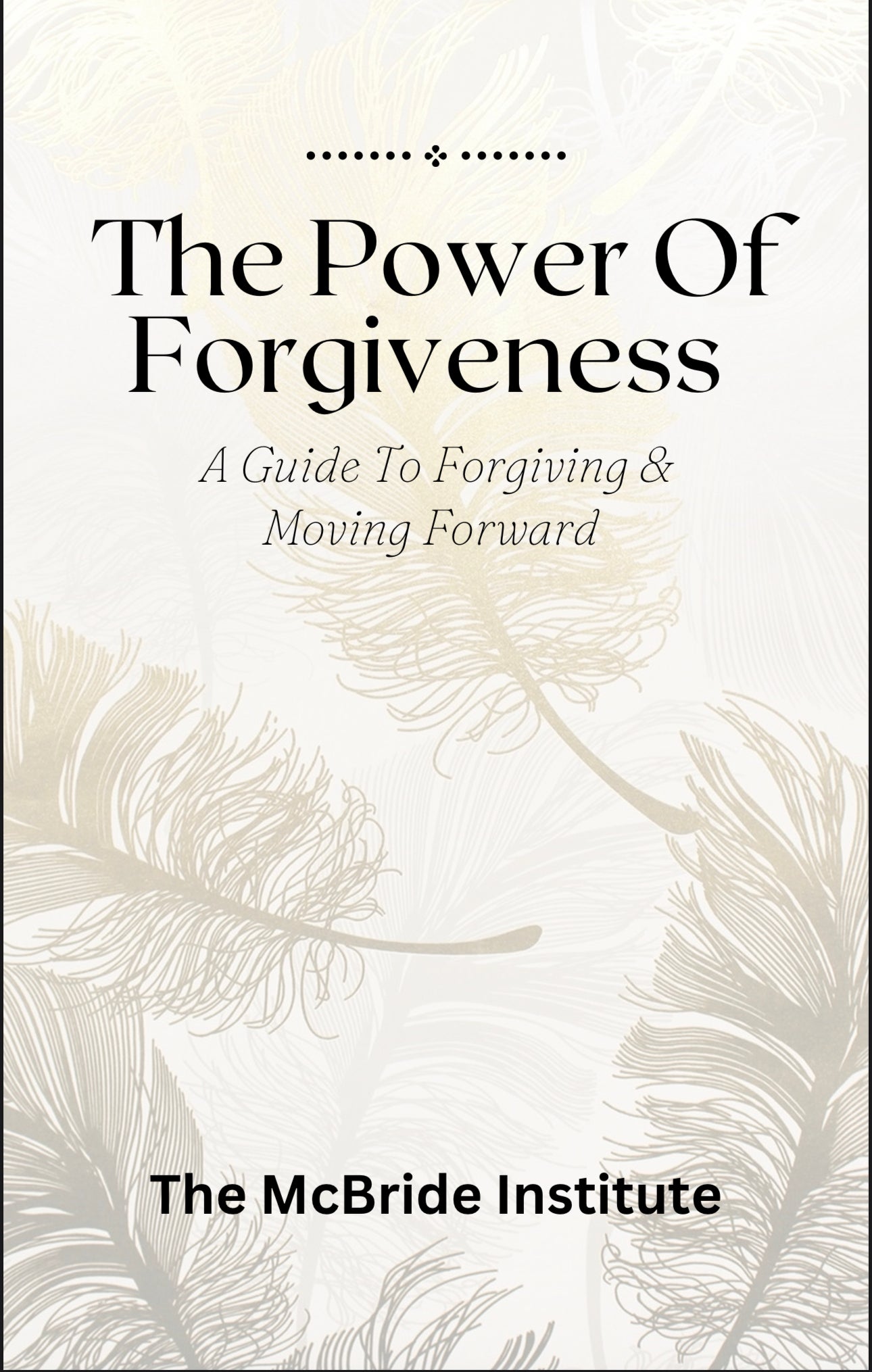 The Power of Forgiveness: A Guide To Forgiving & Moving Forward - Payhip