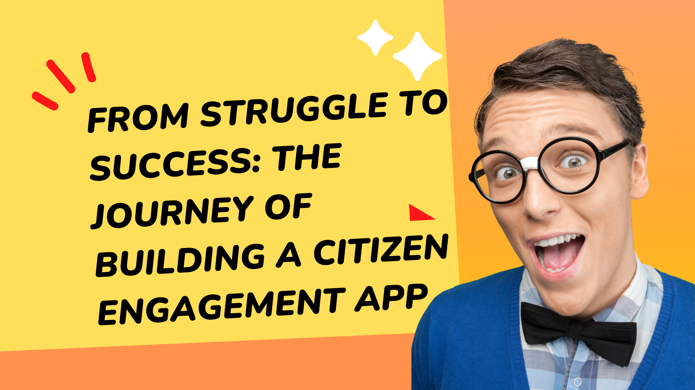 From Struggle to Success: The Journey of Building a Citizen Engagement ...