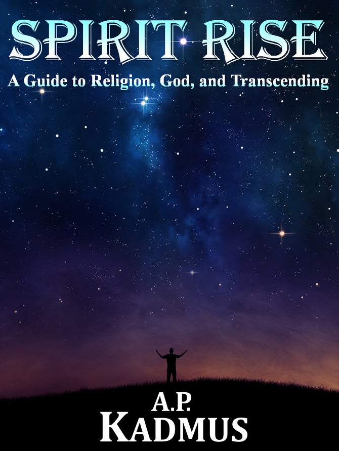 Spirit Rise: A Guide to Religion, God, and Transcending - Payhip