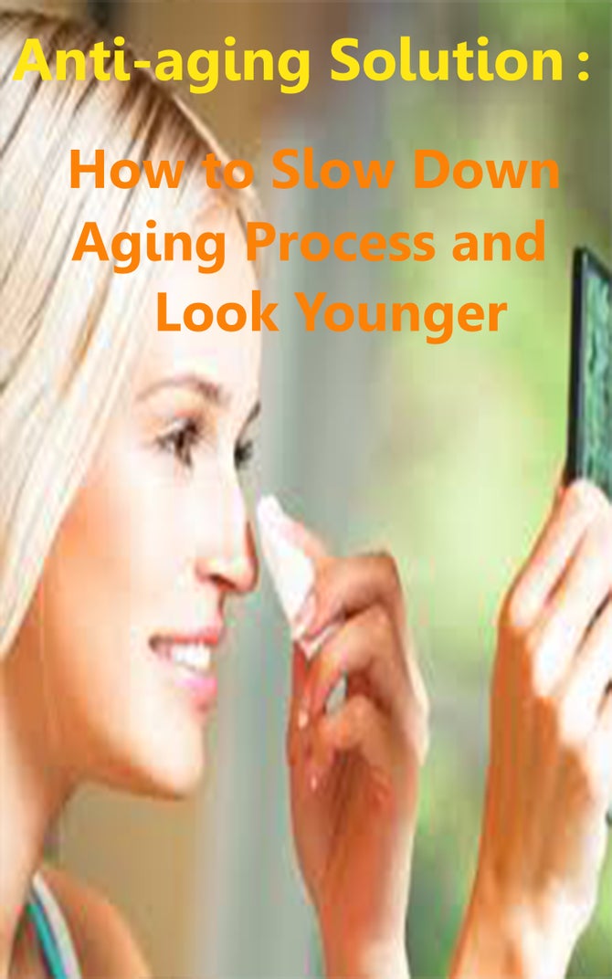 Anti-aging solution How to Slow Down Aging Process and Look Younger - Payhip